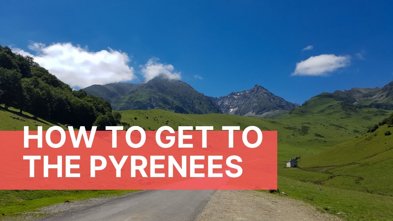 A guide about how to travel to the Pyrenees. - YouTube