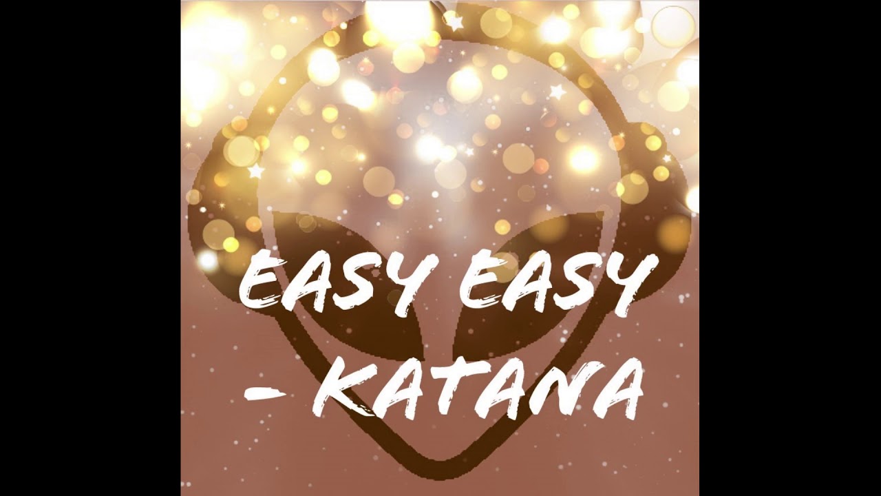 iCK - Easy Easy - Katana Remix - YouTube