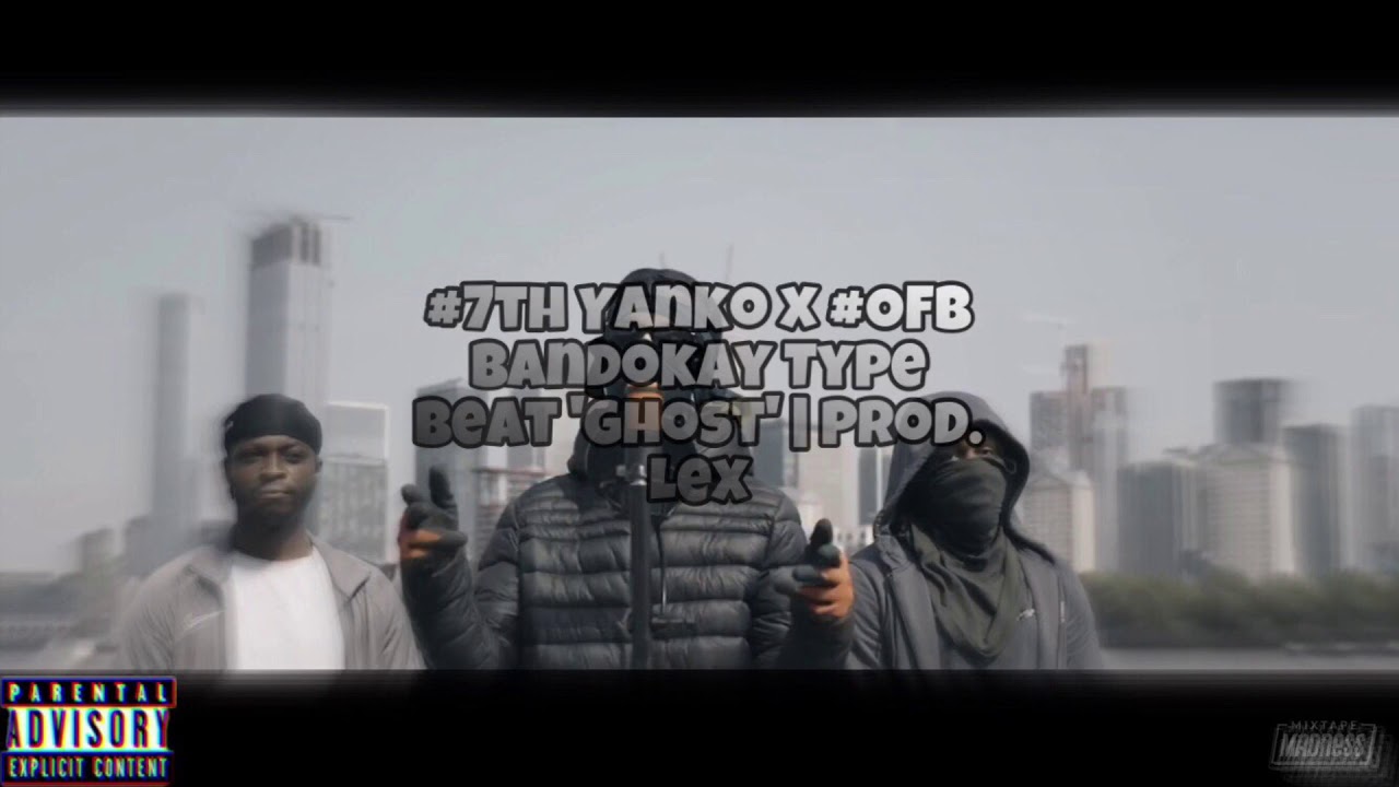 #7th Yanko x #OFB BandoKay | UK Drill Type Beat | ‘Ghost‘ | Prod. Lex ...