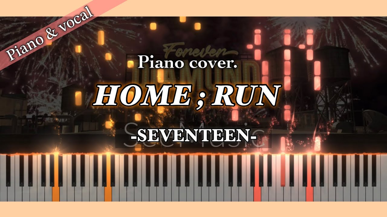 【Piano Tutorial】HOME;RUN - SEVENTEEN (세븐틴) [日本語字幕付き] - YouTube