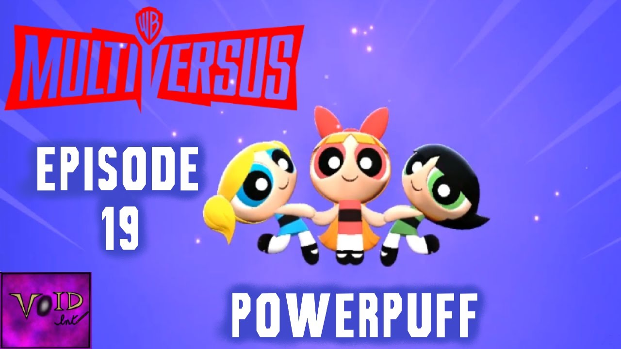 Powerpuff - MultiVersus |19| - YouTube