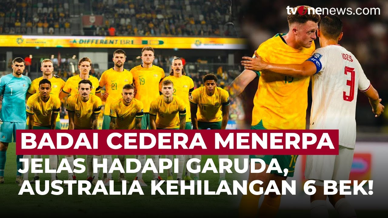 Timnas Australia Krisis Bek! Cameron Burgess Cedera, Total 6 Pemain ...