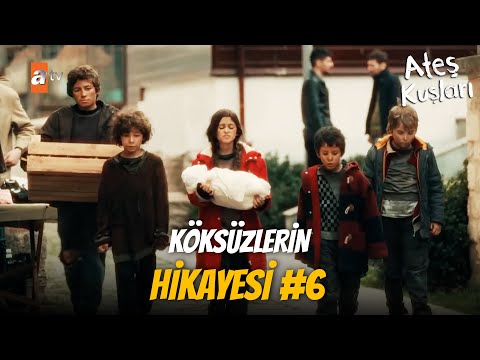 Köksüzler nasıl Ateş Kuşları oldu? - Part 6 | Ateş Kuşları Kolaj