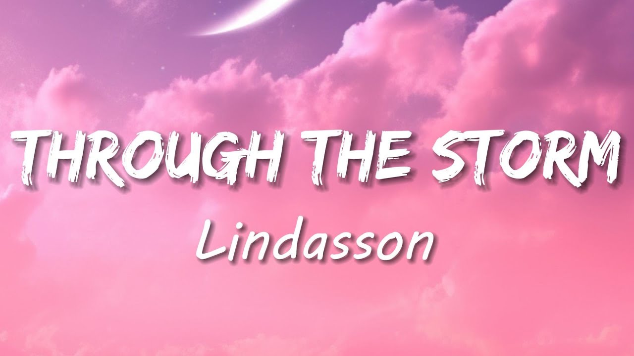 Lindasson - Through The Storm (Lyrics) - YouTube