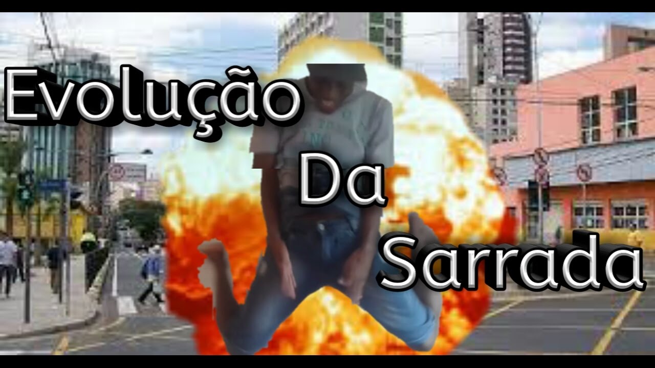 A EVOLUÇÃO DA SARRADA NO AR !! - YouTube
