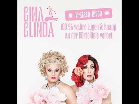 who the fu** are Gina & Glinda ?  Tratsch-Diven der Podcast Folge #01