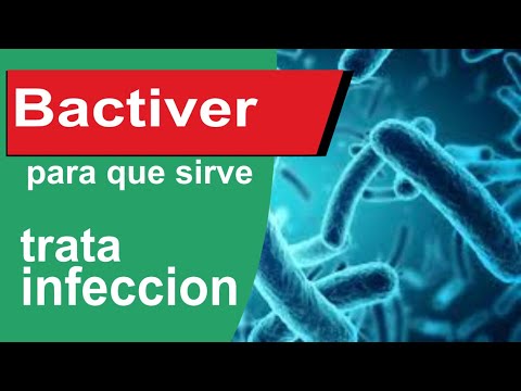 BACTIVER para que sirve trata infecciones reacciones y mas - YouTube