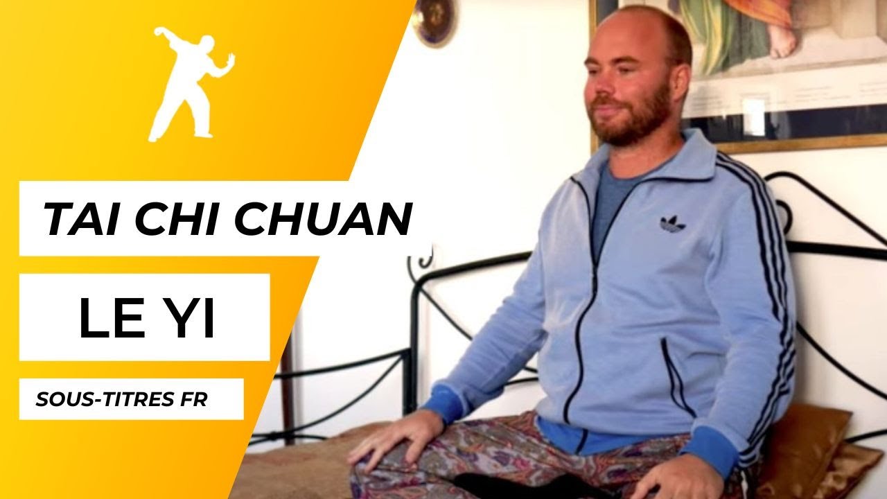 Le Yi, l'intention dans la pratique du Tai Chi - Adam Mizner (avec sous ...