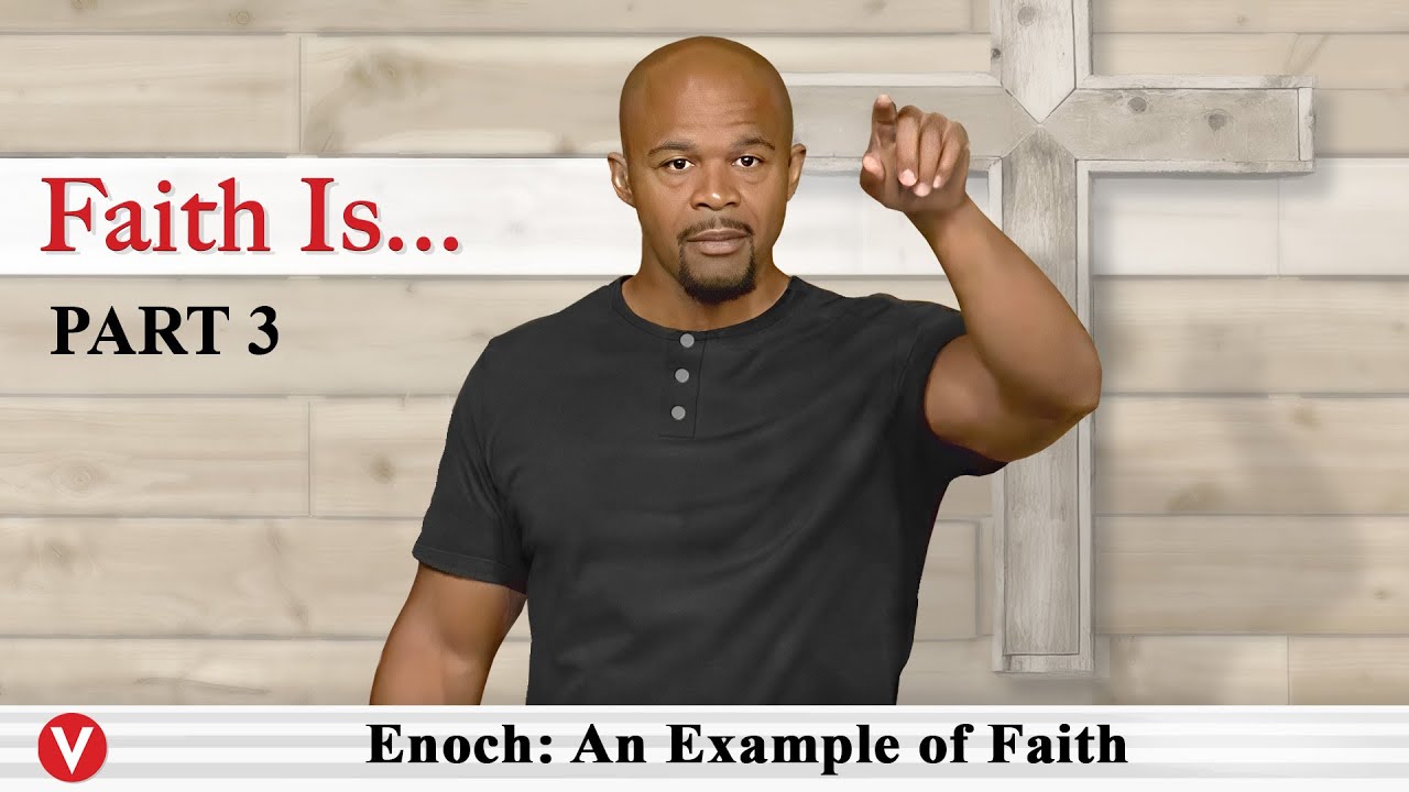 Faith Is... PART 3 - Enoch: An Exaple of Faith - YouTube