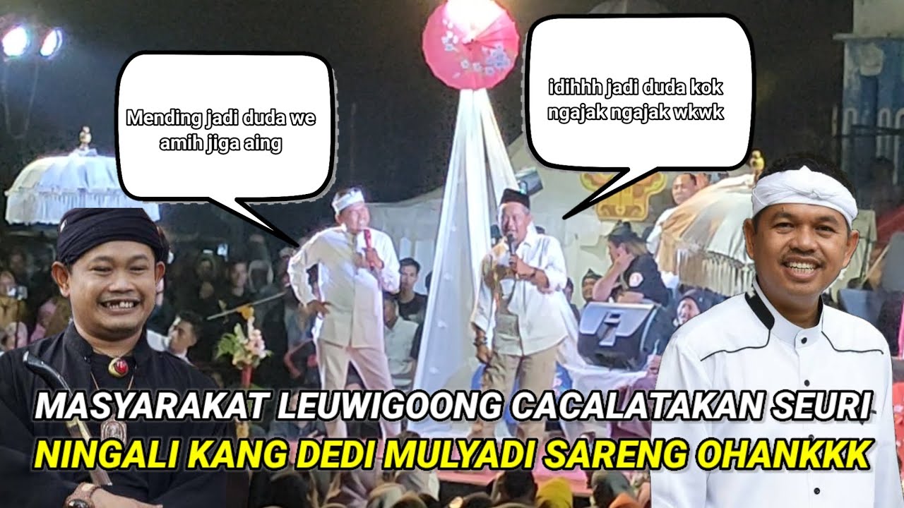 KANG DEDI MULYADI DAN OHANK BIKIN WARGA LEUWIGOONG CACALAKATAKAN - YouTube