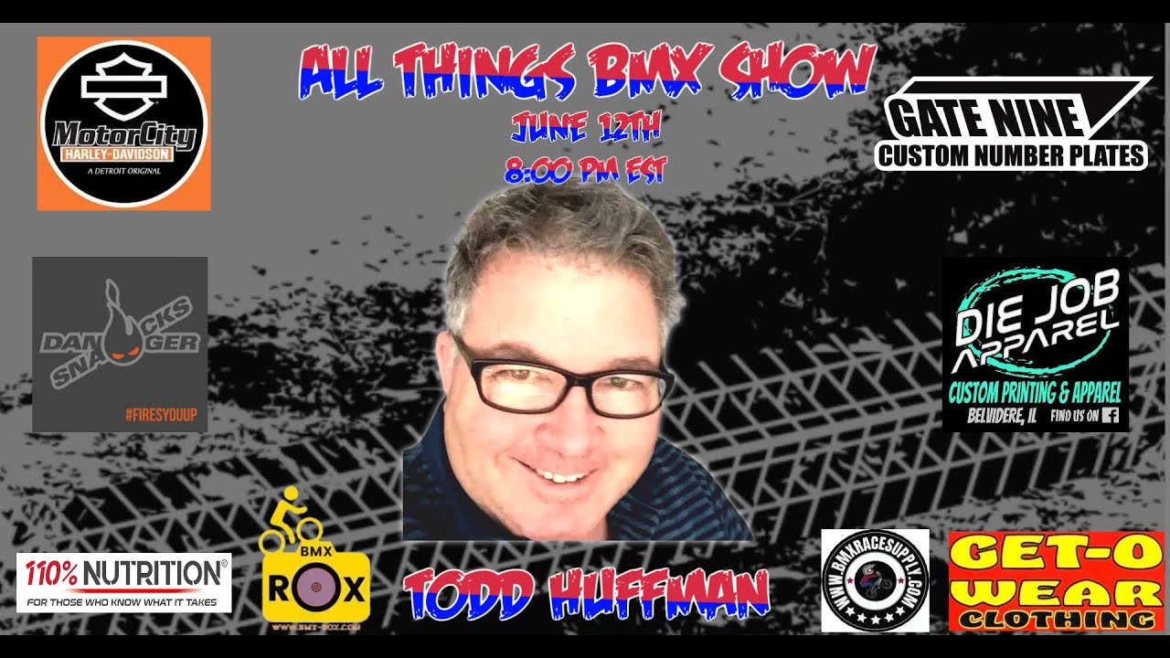All Things BMX Show With Todd Huffman. - YouTube