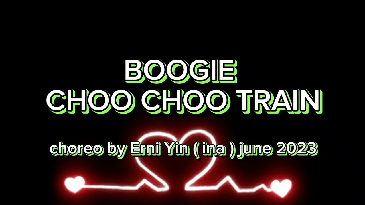 Boogie Choo Choo Train Line Dance || Choreo By Erni Yin ( INA ) June ...
