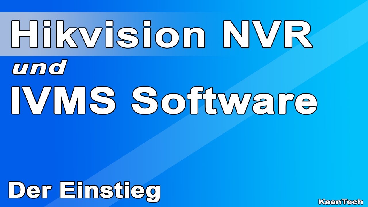 Hikvision NVR und IVMS Software für IP Kameras - YouTube