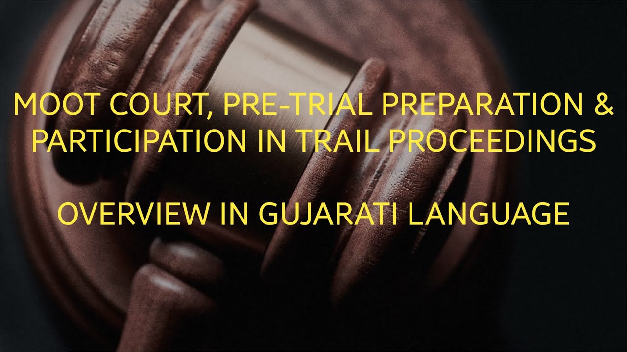 MOOT COURT, PRE TRIAL PREPARATION AND PARTICIPATION IN TRIAL ...