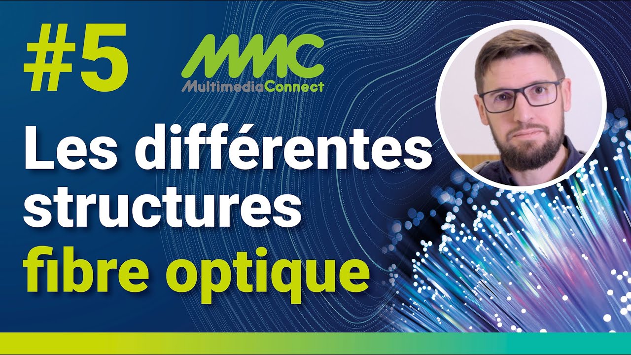 EP05 la fibre optique : Les différentes structures ⎜ADALTRA⎜Multimedia ...