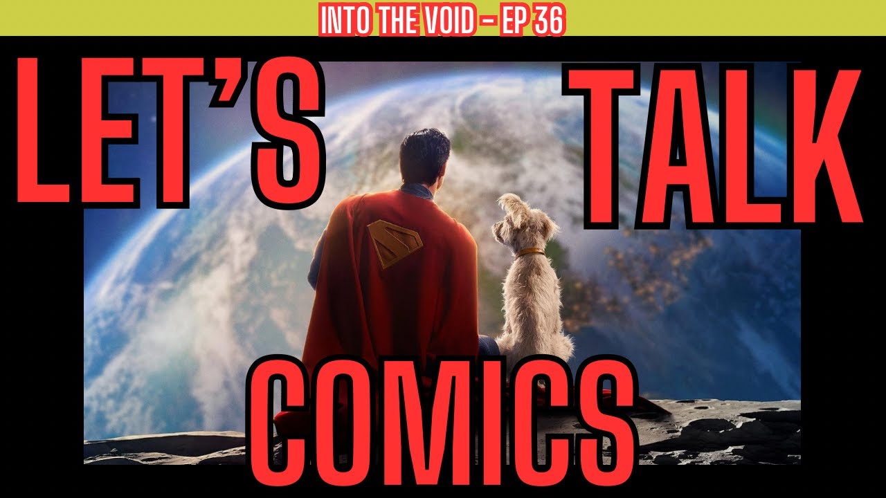 SUPERMAN TRAILER/ MARVEL RIVALS/ COMIC MARKET - Into the Void Ep 36 ...