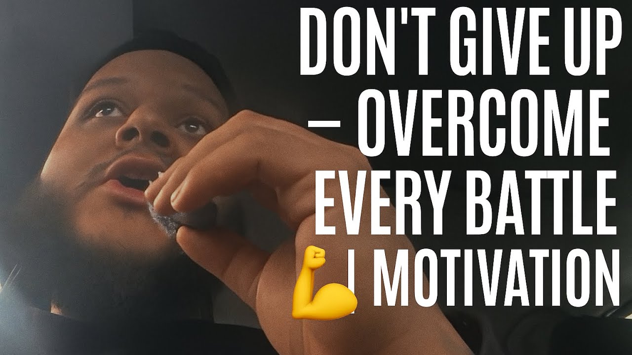 Don’t Give Up — Overcome Every Battle 💪 #Motivation #Faith # ...