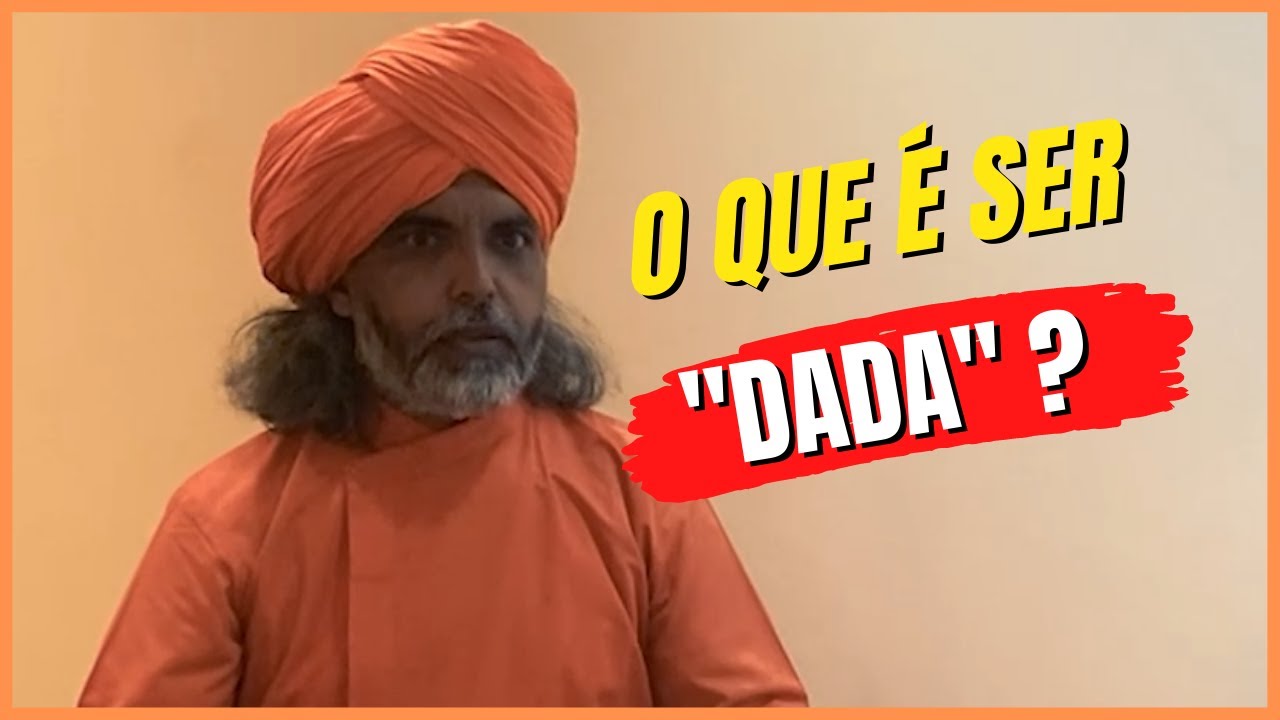 O que é ser "Dada"? | Monge Dada Haripranananda | Ananda Marga - YouTube