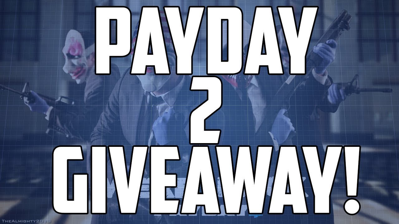 Everyone Gets A Free Copy of Payday 2; Channel Update & Epic Steam Key ...