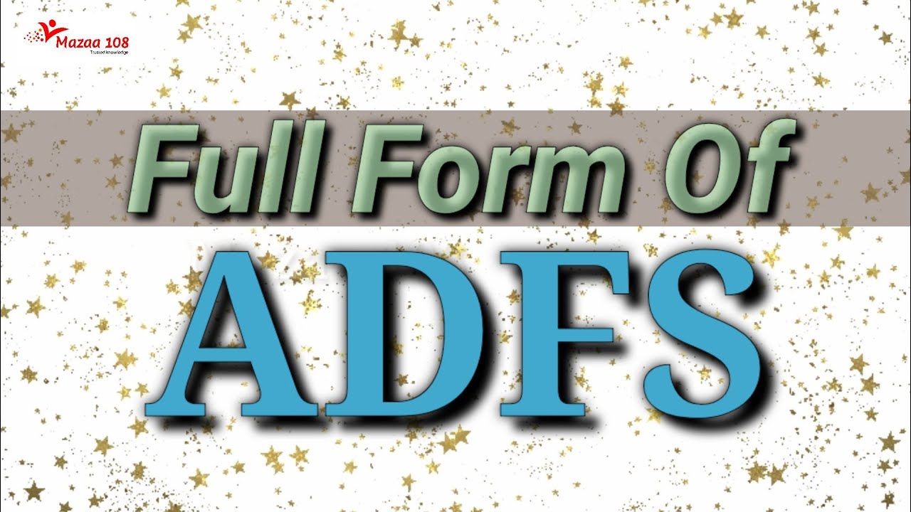 full form of ADFS | ADFS stands for | ADFS Means | Information ...