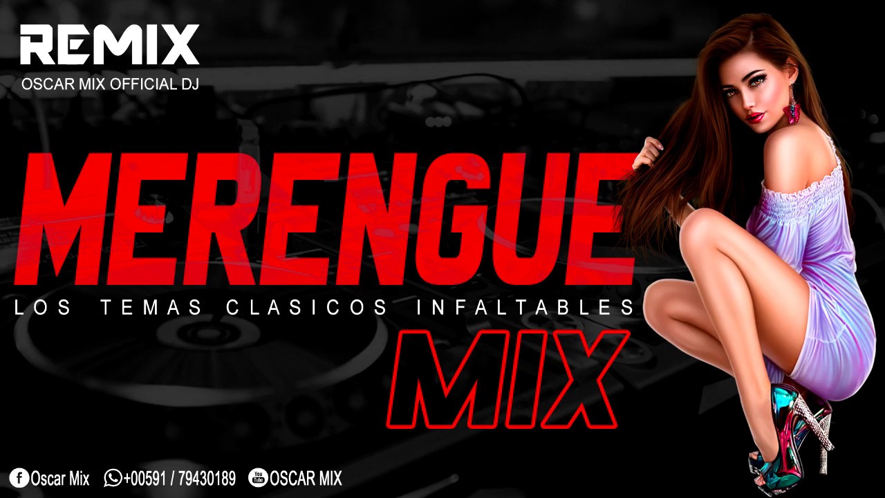 MIX MERENGUES BAILABLE / LOS TEMAS CLÁSICOS INFALTABLES / OSCAR MIX ...
