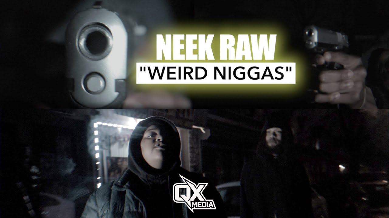 Neek Raw - "Weird Niggas" Official Video (Director | @QuanKnox) - YouTube