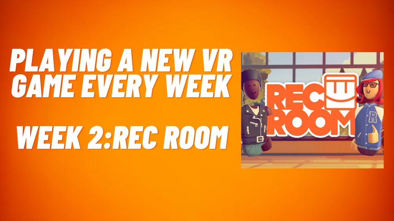 Playing a new VR game every week! Week 2: Rec Room - YouTube