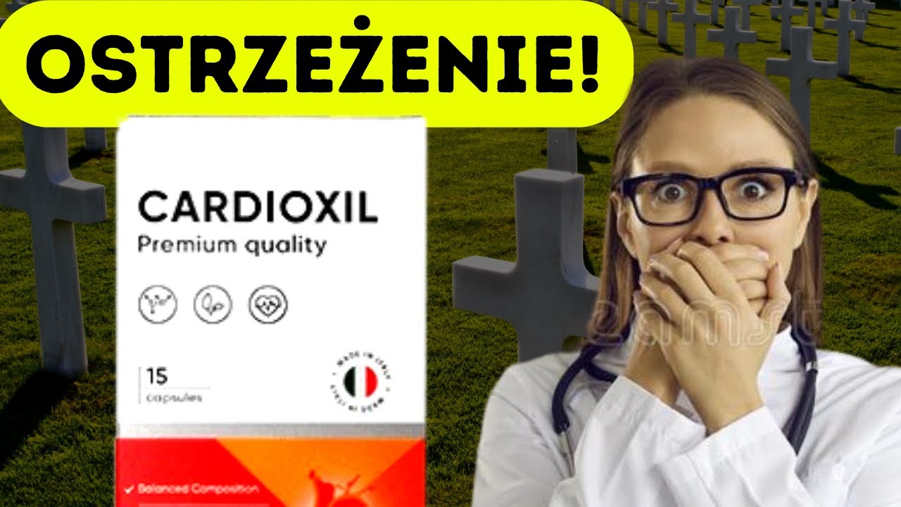 Cardioxil Opinie Lekarzy ⚠️| Cardioxil Cena i Efekty | Cardioxil Gdzie ...