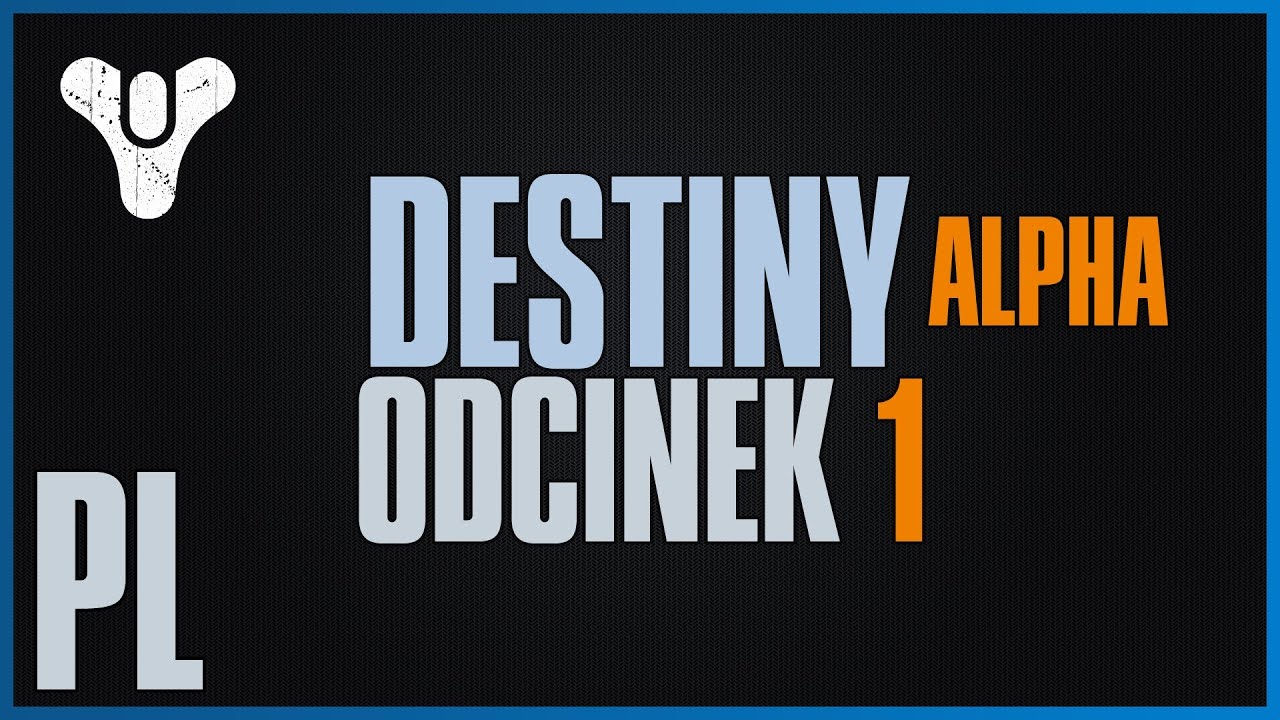 Destiny Alpha PL Multiplayer 1# Dla mnie nowość | destiny alpha pl ...