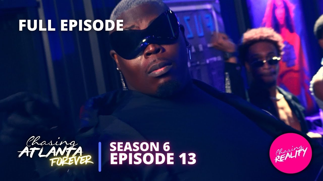 Chasing: Atlanta, Forever | "Can't Worry About It" (Season 6, Episode ...