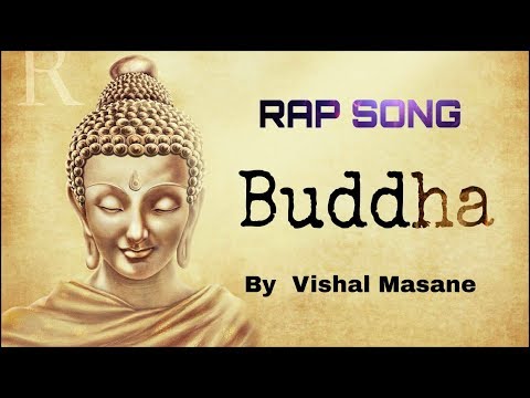 BUDDHA RAP | GOUTAM BUDDHA NEW RAP SONG | गौतम बुद्ध नवीन गीत | बुद्धा ...