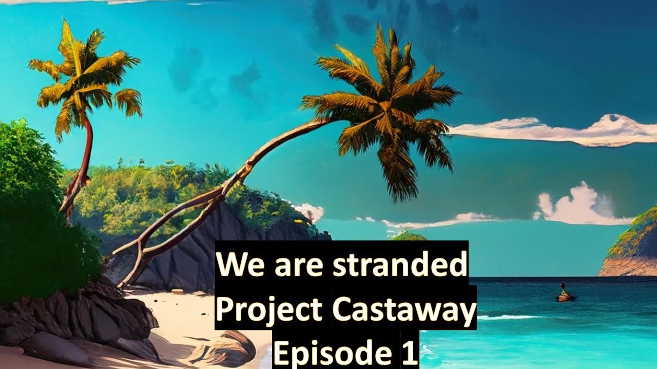 First look at Project Castaway - Episode 1 - YouTube