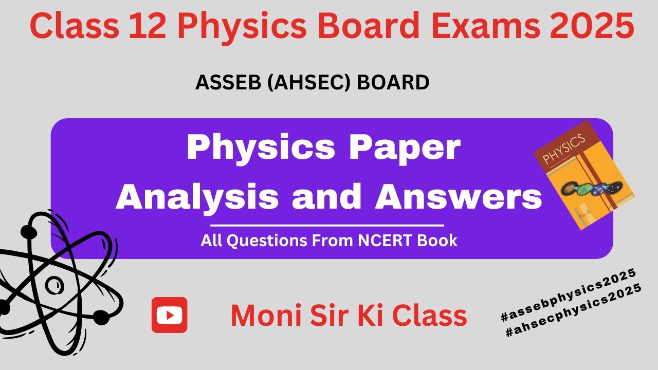 CLASS 12 PHYSICS 2025 SOLUTION | PHYSICS PAPER 2025 solution (ASSEB ...