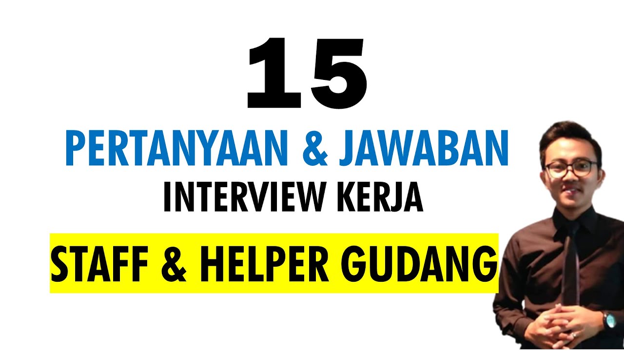 15 Pertanyaan dan jawaban interview kerja Staff & Helper Gudang ...