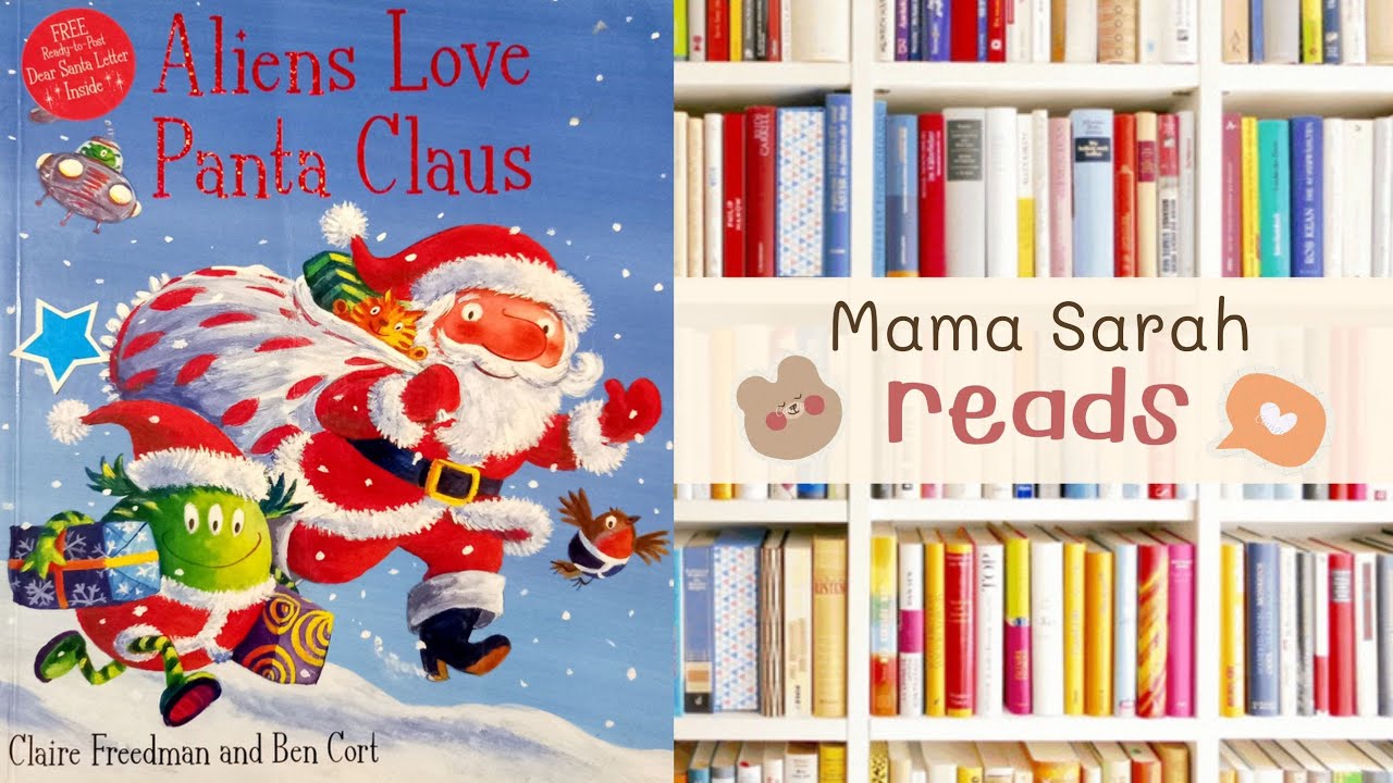 Aliens Love Panta Claus 🎅🏻 | Christmas Read-Aloud 🎄 | Mama Sarah Reads ...