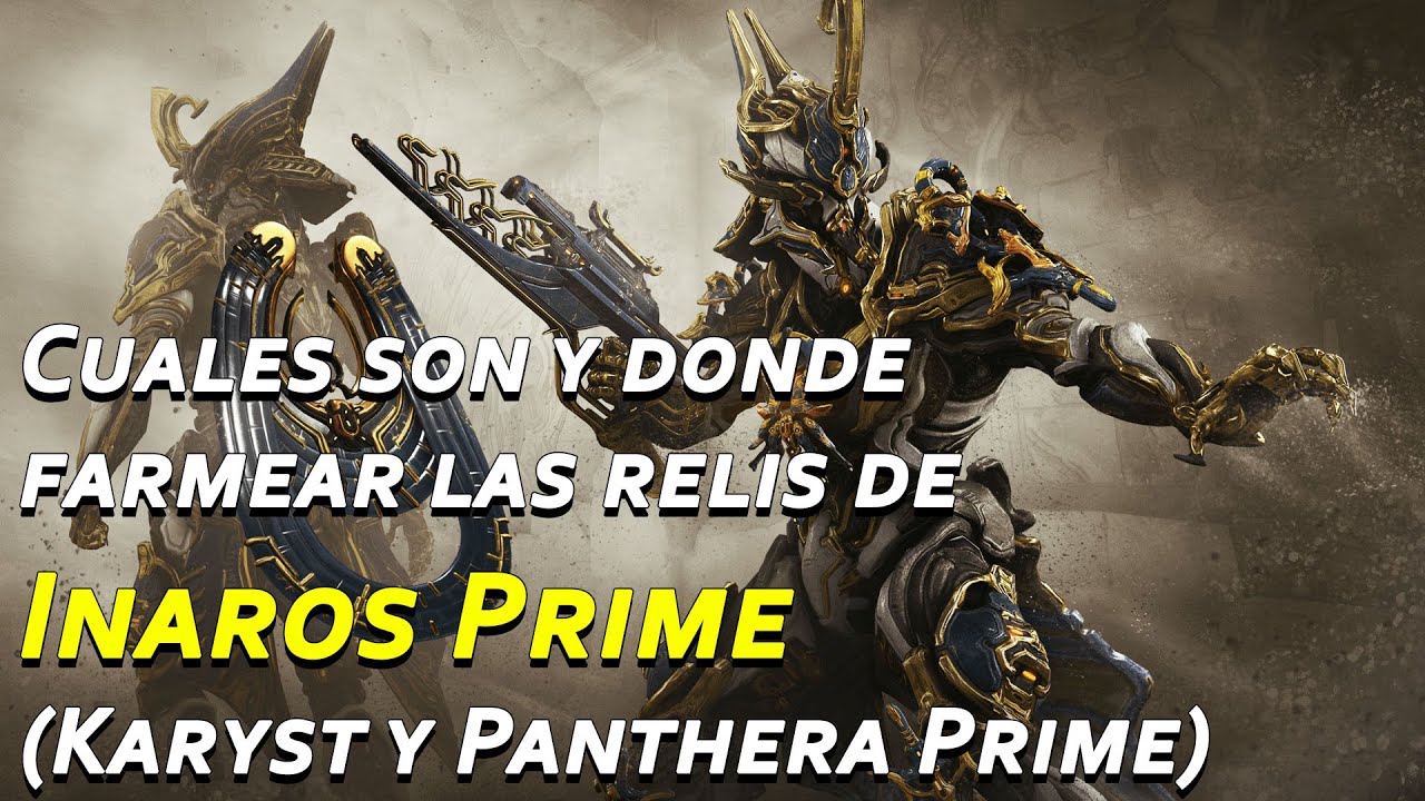 Warframe: Donde salen y cuales son las reliquias de Inaros, Karyst y ...