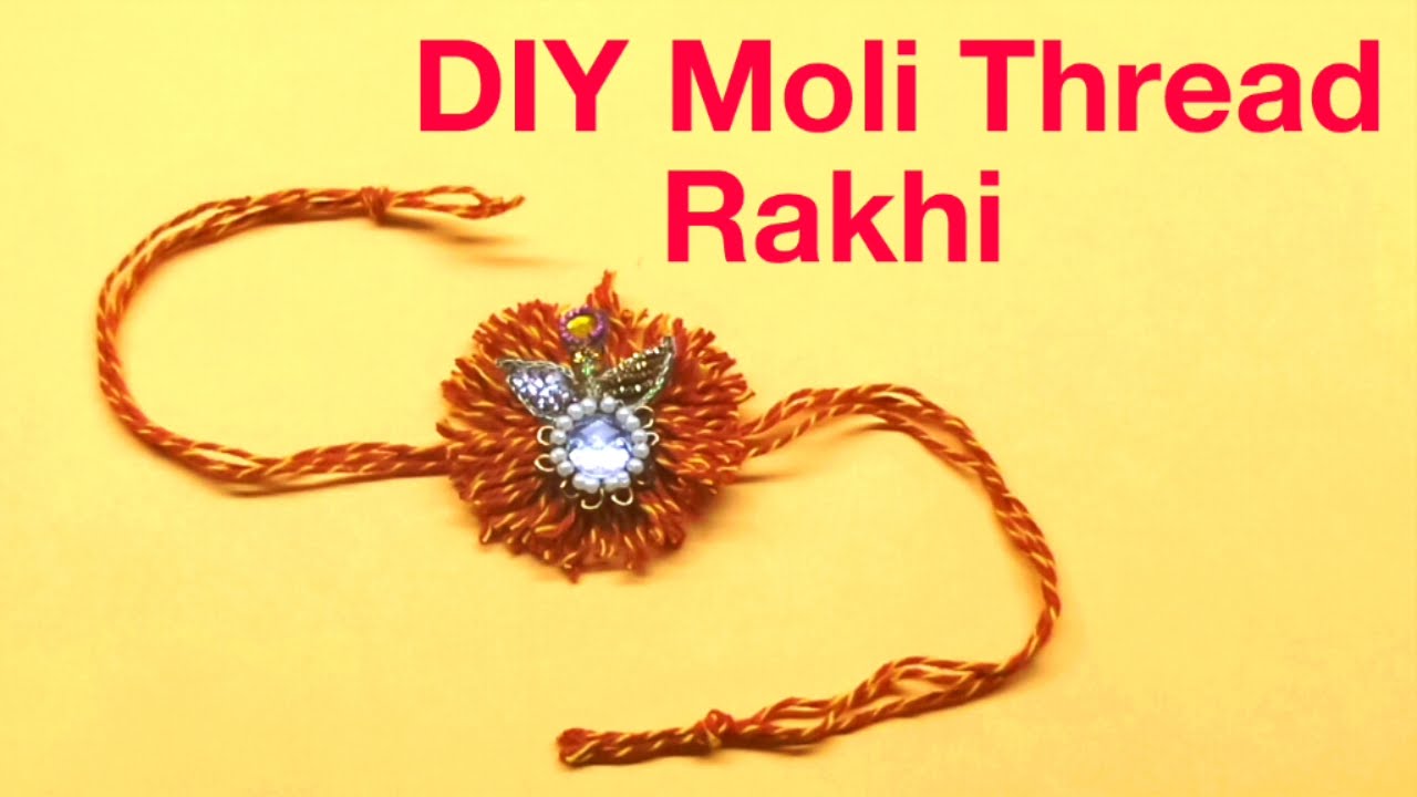 How to make Easy Moli Thread Rakhi for Raksha Bandhan /Moli Rakhi ...