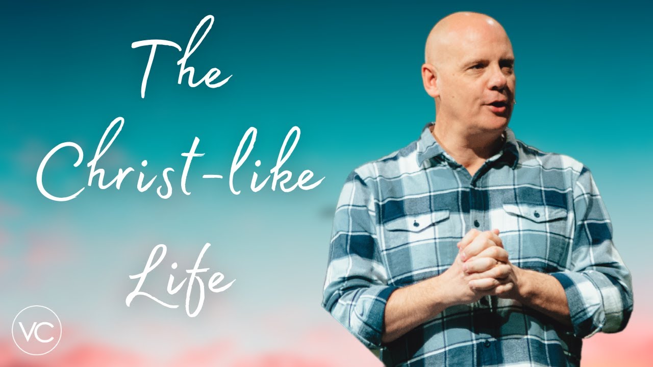 The Christ-like Life | Victory Church of Moose Jaw - YouTube