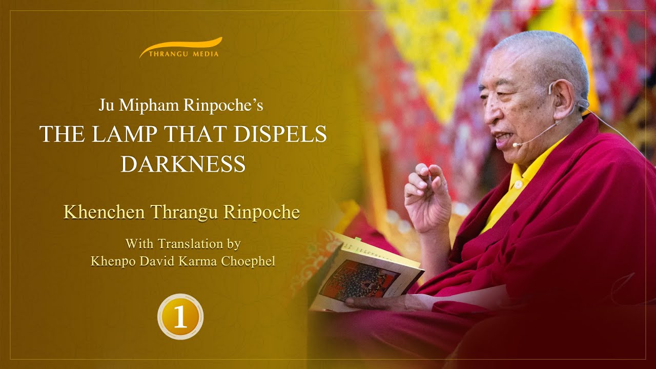 Ju Mipham Rinpoche’s The Lamp that Dispels Darkness | EP01 | Khenchen ...