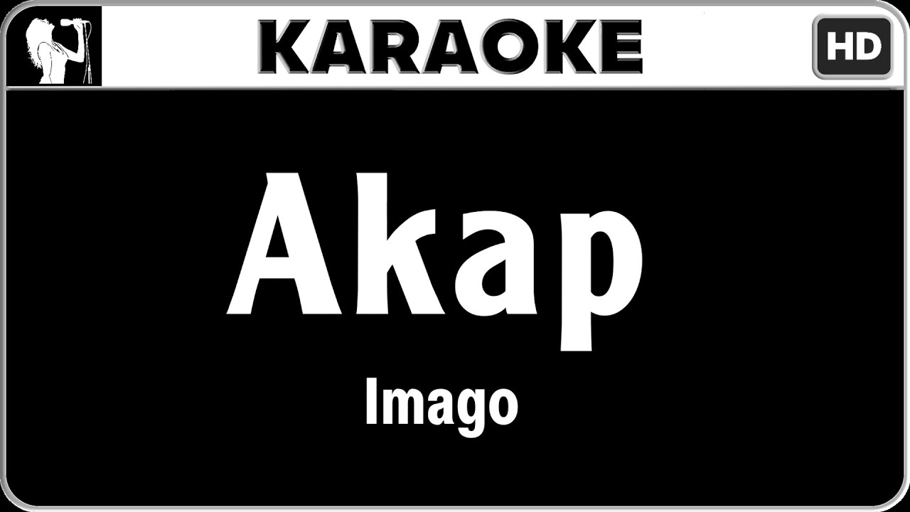 Imago - Akap (Karaoke Version) | HQ Audio - YouTube