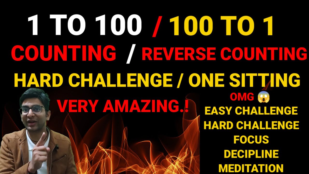 1 To 100 Counting, 100 To 1 Reverse Counting,One Sitting,Very Hard ...