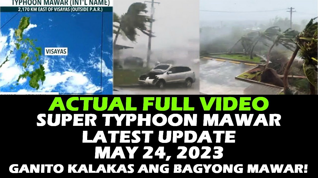 ACTUAL FULL VIDEO SUPER TYPHOON MAWAR | Bagyong Mawar | Guam | May 24 ...