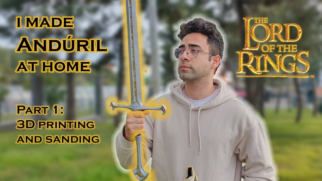 I Made Andúril At Home -- Part 1: 3D Printing And Sanding The Sword ...