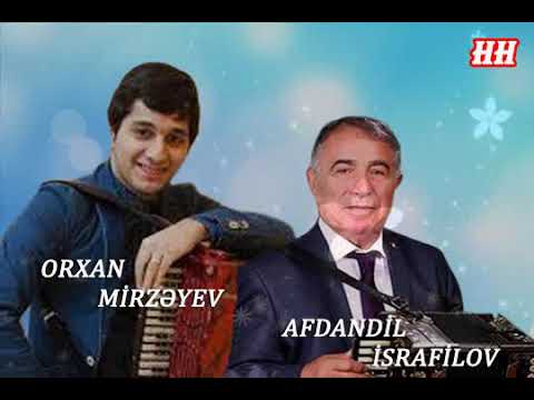 Afdandil İsrafilov Orxan Mirzeyev kemale reqsi zeynebi