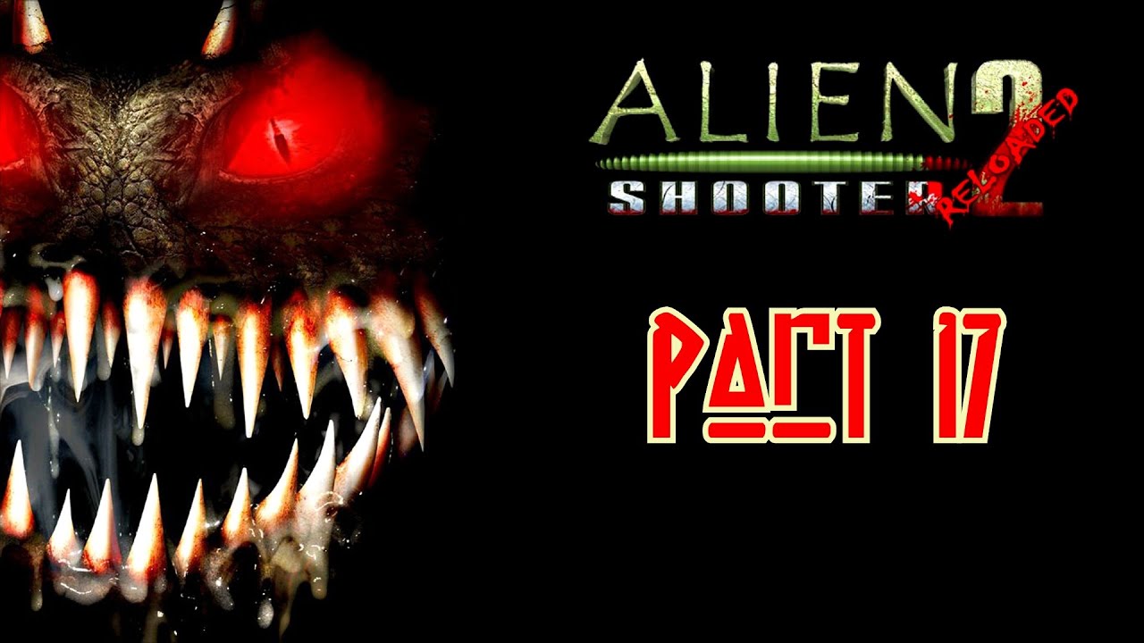 Alien Shooter 2 Reloaded - Walkthrough - Mission 17 Final BOSS - YouTube