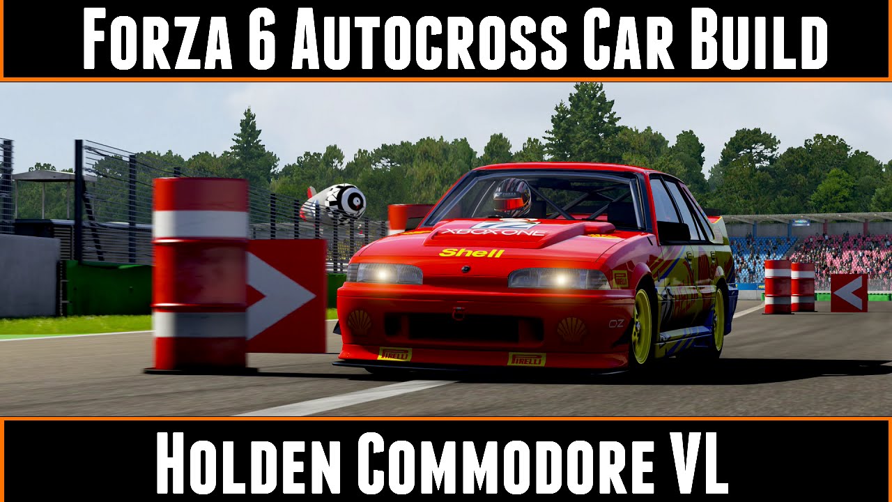 Forza Motorsport 6 Autocross Car Build Holden Commodore VL - YouTube