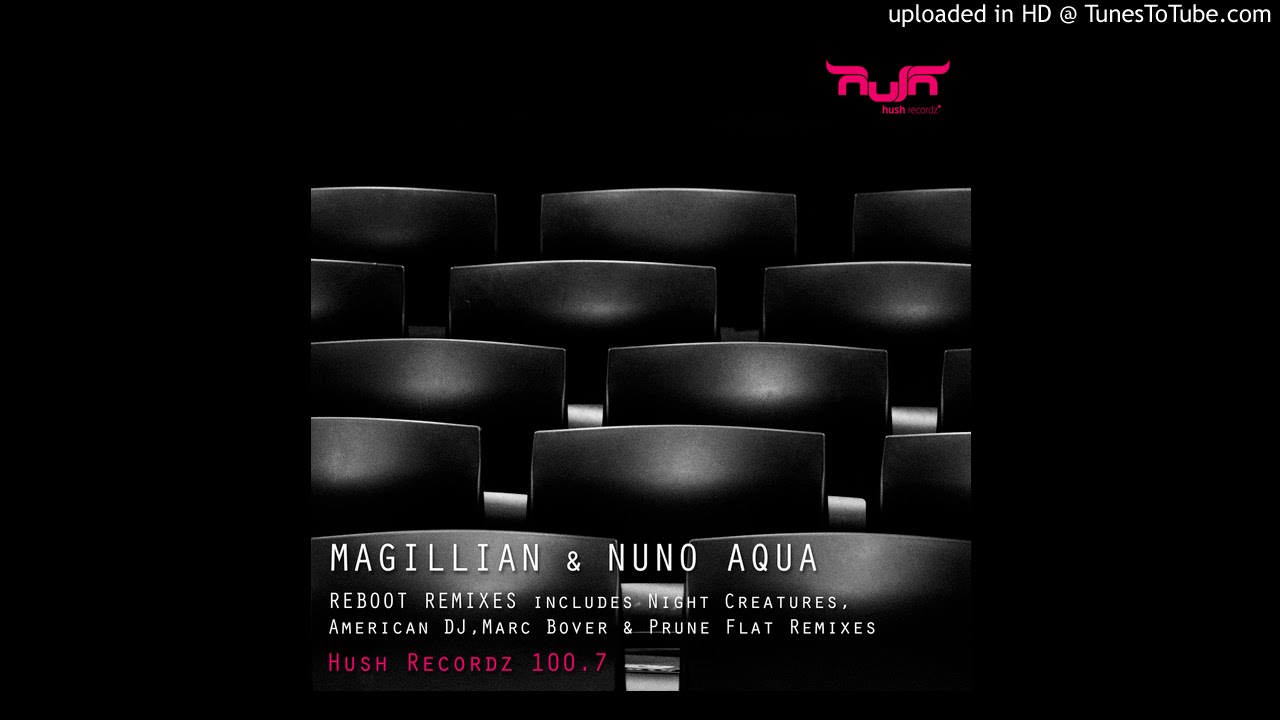 Magillian, Nuno Aqua - Reboot (Night Creatures Remix) - YouTube Music