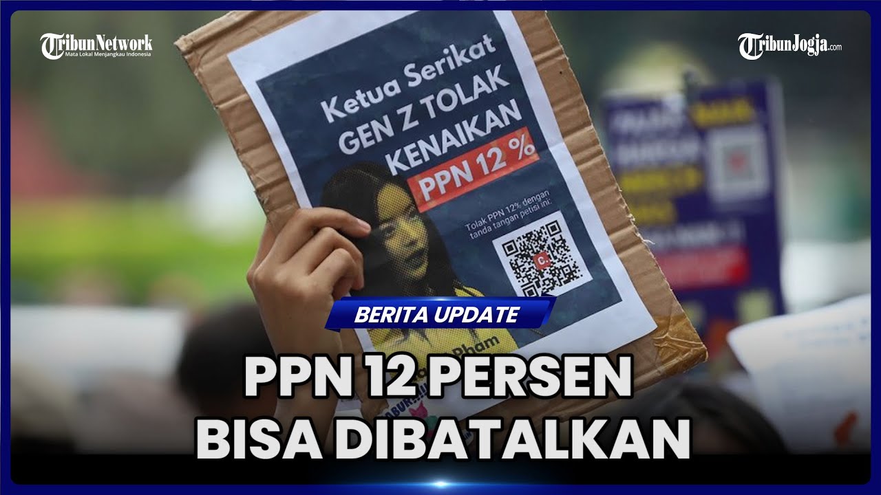 TUAI PROTES, PPN 12 PERSEN BISA DIBATALKAN MELALUI DUA SKENARIO - YouTube