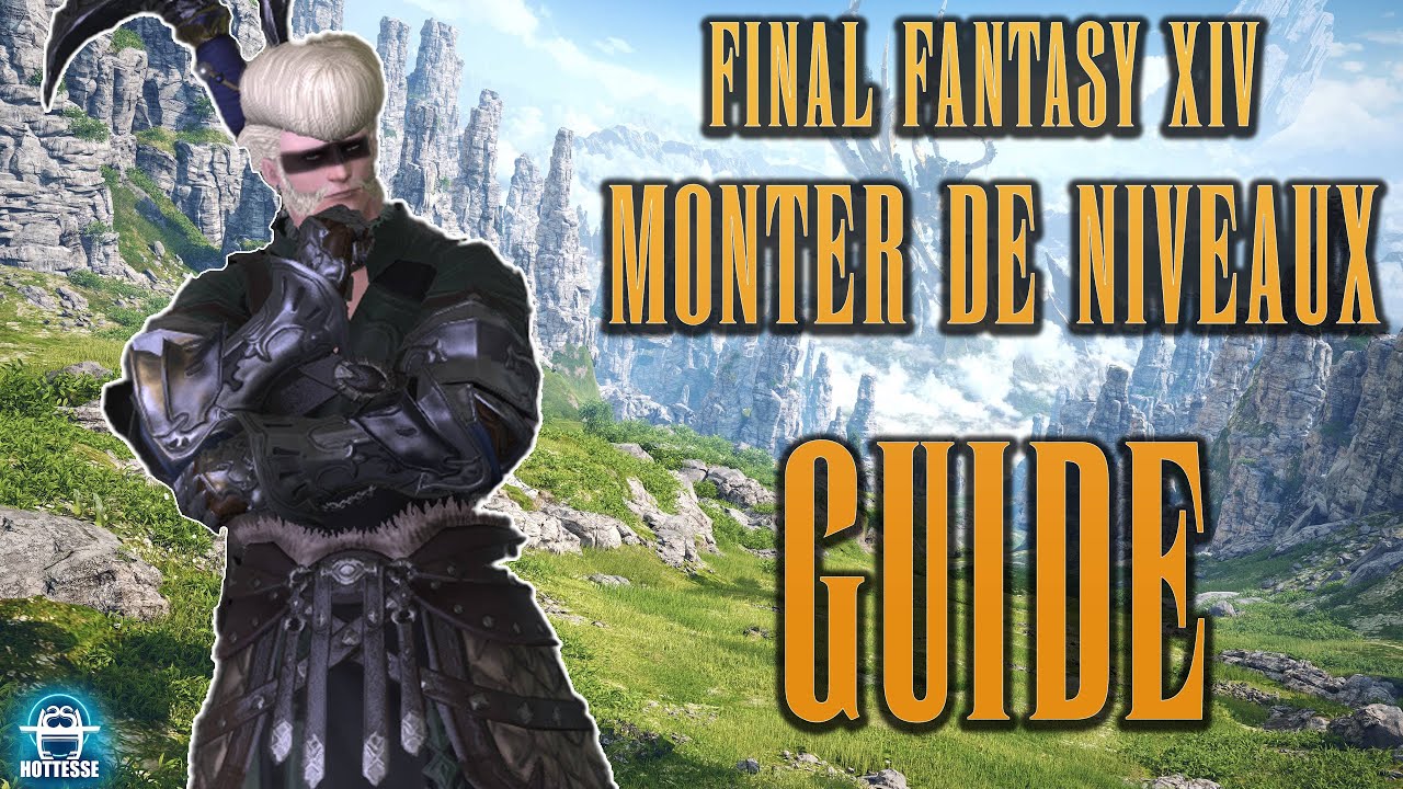 GUIDE POUR MONTER DE NIVEAUX SUR FF14 - YouTube