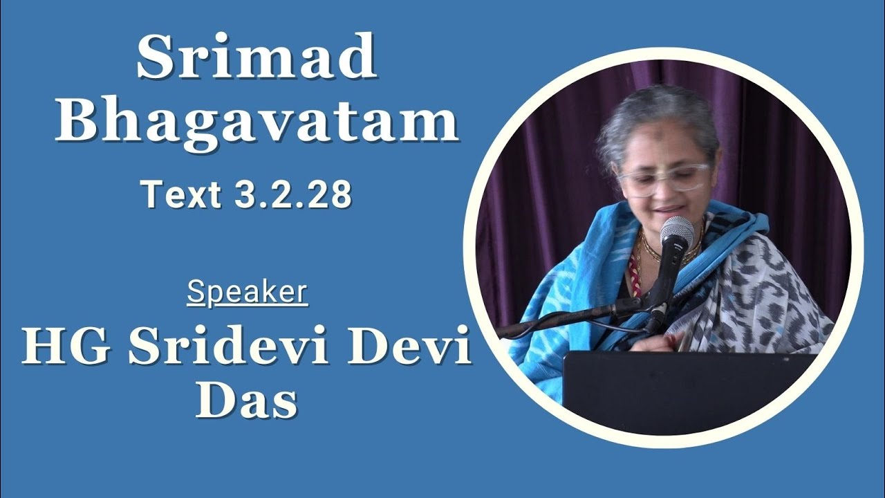 Srimad Bhagavatam Text 3.2.28 - Speaker - HG Sridevi Devi Dasi - YouTube